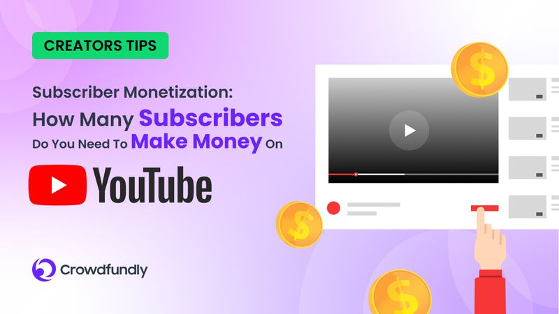 Subscriber Monetization: How Many Subscribers Do You Need To Make Money On YouTube?